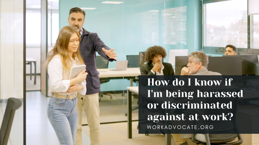 Workplace Harassment or Discrimination: Am I a Victim?