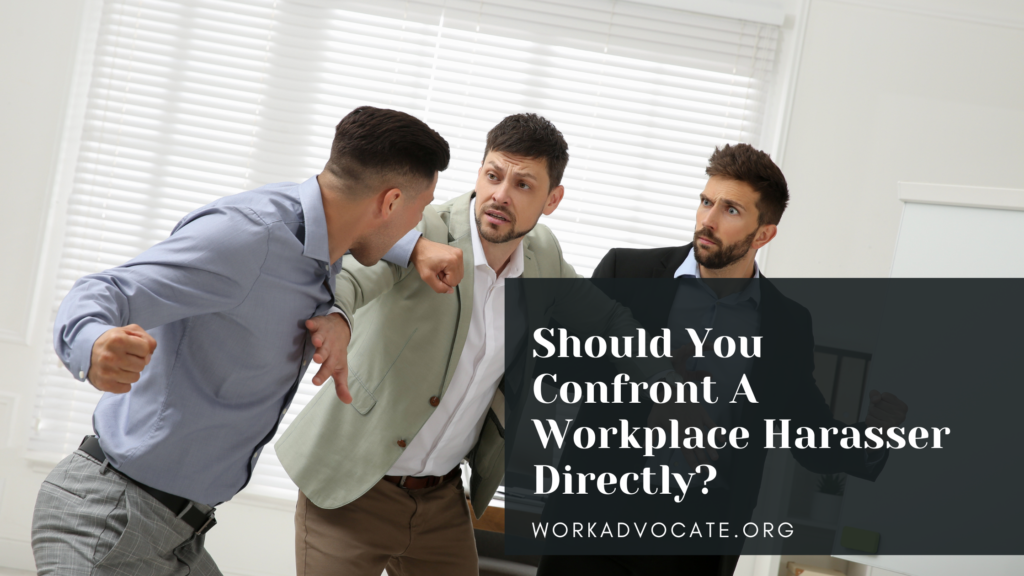 Confront workplace harasser - Yes or No?