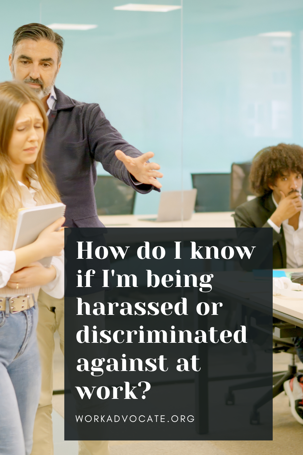 Workplace Harassment or Discrimination: Am I a Victim?